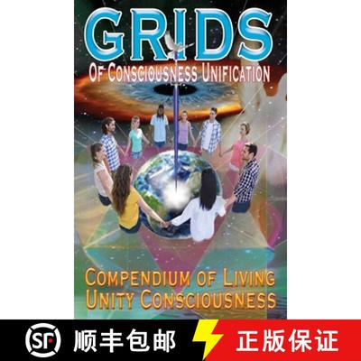【3-4周达】GRIDS of Consciousness Unification - Compendium of Living Unity Consciousness [9780976028796]