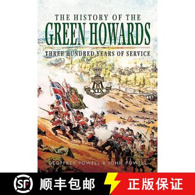 【3-4周达】The History of the Green Howards: Three Hundred Years of Service [9781473857971]