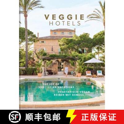 Veggie Hotels : The Joy of Vegetarian Vacations [9783961713141]