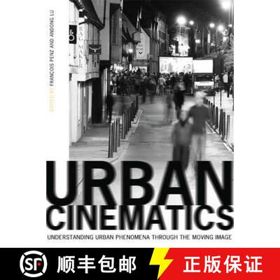 【3-4周达】Urban Cinematics – Understanding Urban Phenomena Through the Moving Image [9781841504285]