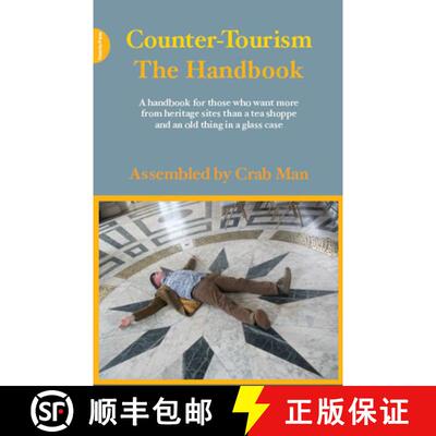【3-4周达】Counter-Tourism: The Handbook: A Handbook for Those Who Want More from Heritage Sites Than... [9781908009869]
