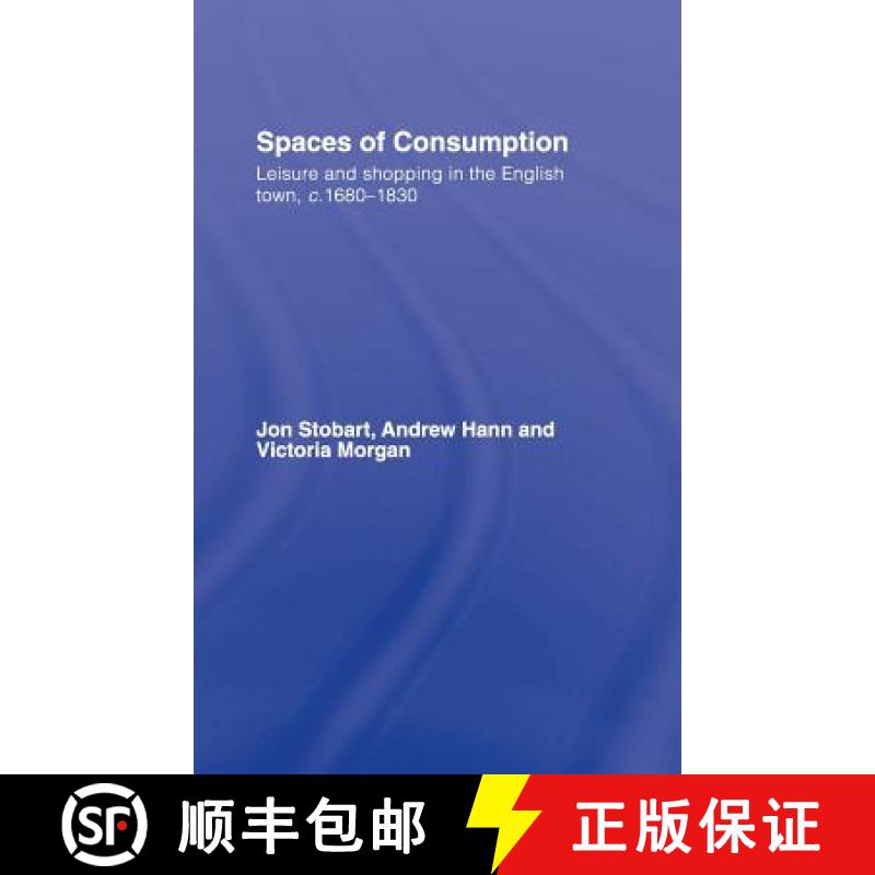 【3-4周达】精装 Spaces of Consumption : Leisure and Shopping in the English Town, c.1680-1830 [9780415424554]