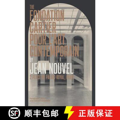 【3-4周达】精装 The Fondation Cartier Pour l'Art Contemporain by Jean Nouvel: 2 Place Du Palais-Royal... [9782869251946]