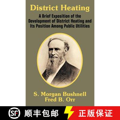 【3-4周达】District Heating: A Brief Exposition of the Development of District Heating and Its Positi... [9781410102294]
