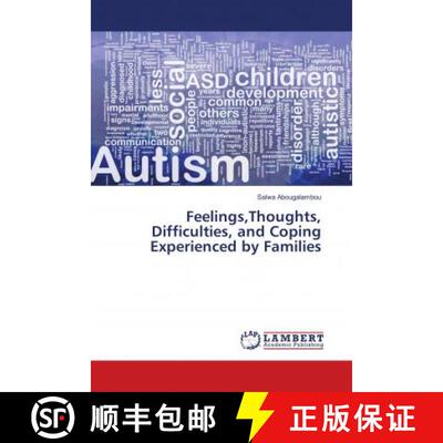 预订 Feelings,Thoughts, Difficulties, and Coping Experienced by Families [9786134976039]