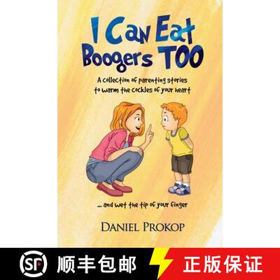 【3-4周达】I Can Eat Boogers Too (Parenting Stories to Warm the Cockles of your Heart and Wet the Tip... [9780980828863]