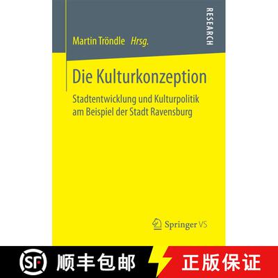 【3-4周达】Die Kulturkonzeption : Stadtentwicklung und Kulturpolitik am Beispiel der Stadt Ravensburg... [9783658163006]