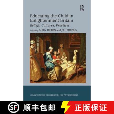 【3-4周达】Educating the Child in Enlightenment Britain: Beliefs, Cultures, Practices [9781138250666]