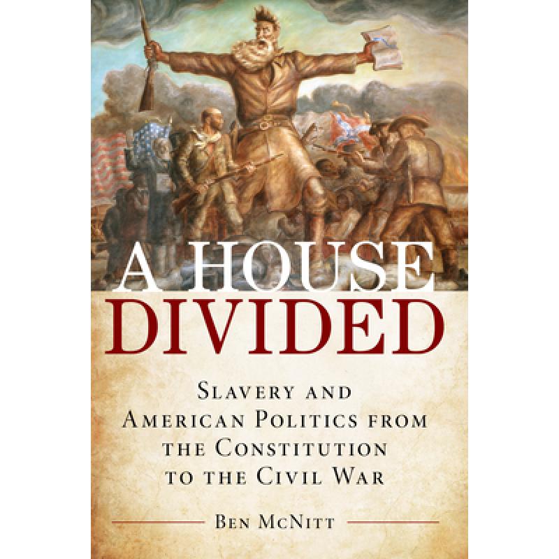 预订 A House Divided: How Slavery Shaped American Politics from the ...