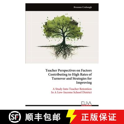 【3-4周达】Teacher Perspectives on Factors Contributing to High Rates of Turnover and Strategies for ... [9789999320542]