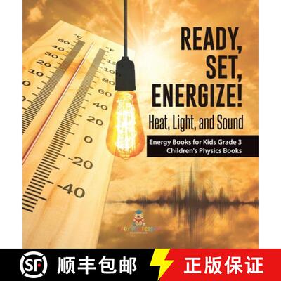 【3-4周达】精装 Ready, Set, Energize! : Heat, Light, and Sound | Energy Books for Kids Grade 3 | Chil... [9781541972940]