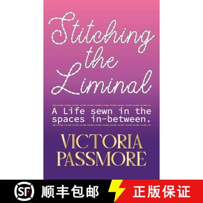 【3-4周达】Stitching the Liminal: a life sewn in the spaces in-between [9798998643712]
