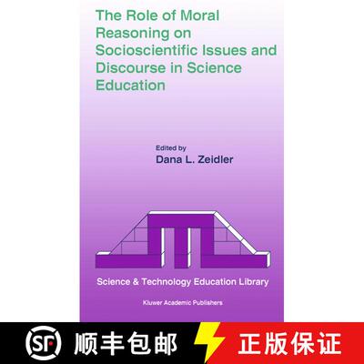 【3-4周达】The Role of Moral Reasoning on Socioscientific Issues and Discourse in Science Education [9781402038556]