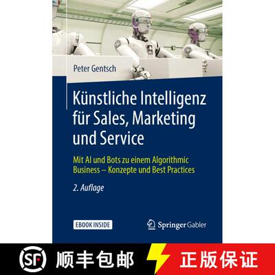 【3-4周达】Künstliche Intelligenz für Sales, Marketing und Service: Mit AI und Bots zu einem Algori... [9783658253752]