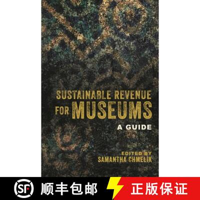 【3-4周达】精装 Sustainable Revenue for Museums : A Guide [9781538112984]