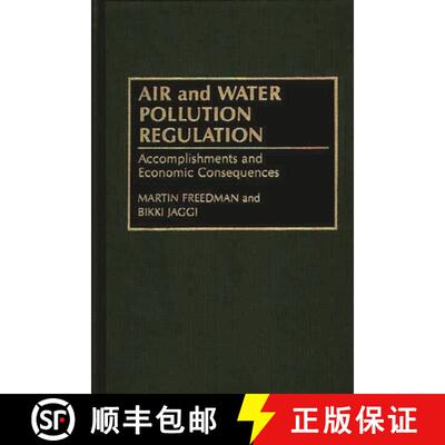 【3-4周达】精装 Air and Water Pollution Regulation: Accomplishments and Economic Consequences [9780899307213]