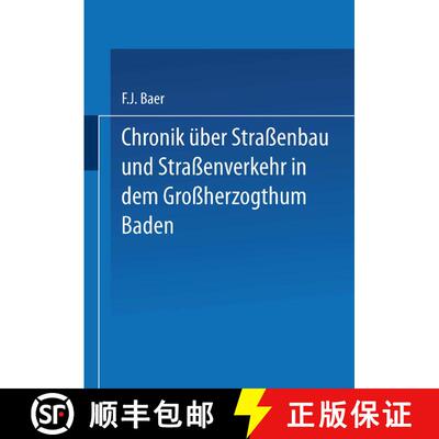 【3-4周达】Chronik UEber Strassenbau Und Strassenverkehr in Dem Grossherzogthum Baden: Mit Benutzung ... [9783642519321]