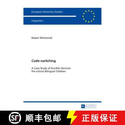 【3-4周达】Code-switching : A Case Study of Kurdish-German Pre-school Bilingual Children [9783631646830]