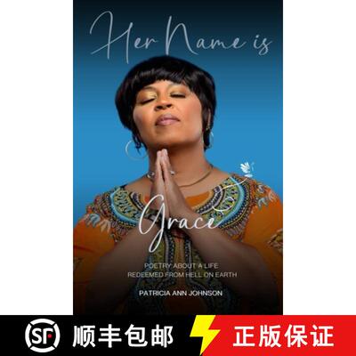 【3-4周达】Her Name is Grace: Poetry About a Life Redeemed from Hell  on Earth [9781958978047]