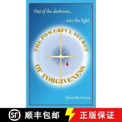 【3-4周达】The Powerful Secret of Forgiveness: Out of the darkness ... into the light [9780989316910]