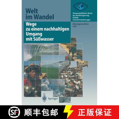 【3-4周达】Wege zu einem nachhaltigen Umgang mit Süßwasser: Jahresgutachten 1997 [9783642720086]