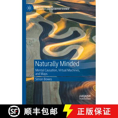 【3-4周达】Naturally Minded: Mental Causation, Virtual Machines, and Maps [9783031369322]