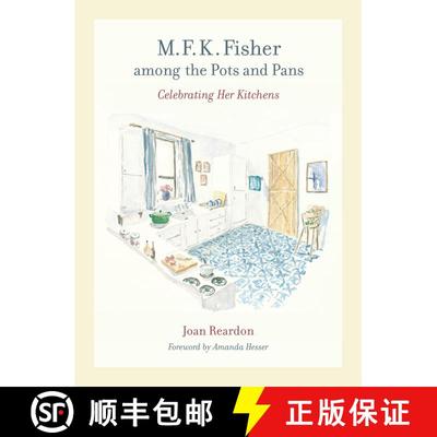 【3-4周达】M. F. K. Fisher Among the Pots and Pans: Celebrating Her Kitchens Volume 22 (First Edition... [9780520261686]