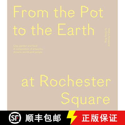 【3-4周达】From the Pot to the Earth at Rochester Square: Clay, Garden, and Food: A Composition of Ar... [9783956796241]