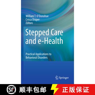 【3-4周达】精装 Stepped Care and e-Health : Practical Applications to Behavioral Disorders [9781441965097]