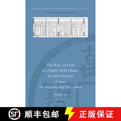 预订 精装 The Rise and Fall of a Public Debt Market in 16th-Century China: The Story of the Ming Salt... [9789004305731]