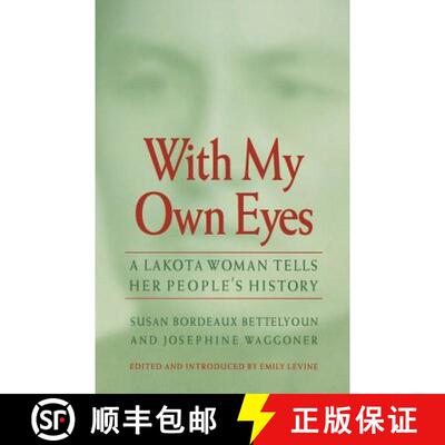 【3-4周达】With My Own Eyes: A Lakota Woman Tells Her People's History [9780803261648]