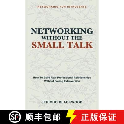 【3-4周达】Networking Without the Small Talk: Networking for Introverts - A Guide to Building Real Pr... [9781804289044]