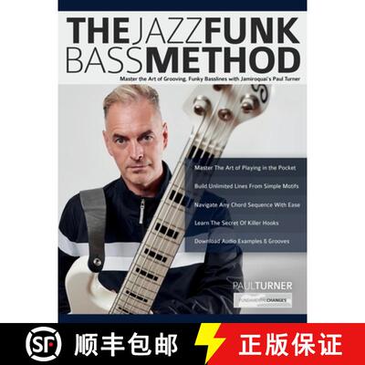 【3-4周达】The Jazz Funk Bass Method: Master the Art of Grooving, Funky Basslines with Jamiroquai's P... [9781789334418]