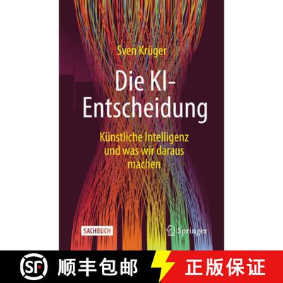 【3-4周达】Die KI-Entscheidung : Künstliche Intelligenz und was wir daraus machen (1. Aufl. 2021) [9783658348731]