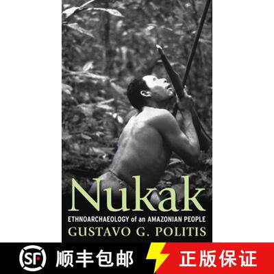【3-4周达】精装 Nukak: Ethnoarchaeology of an Amazonian People [9781598742299]