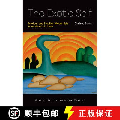 【3-4周达】The Exotic Self: Mexican and Brazilian Modernists Abroad and at Home [9780197792865]