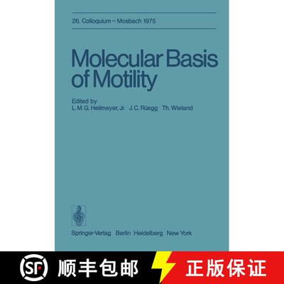 【3-4周达】Molecular Basis of Motility : 26. Colloquium am 10.-12. April 1975 [9783642810152]