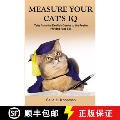【3-4周达】Measure Your Cat's IQ: Tales from the Devilish Genius to the Feeble Minded Fuzz Ball [9781732238909]