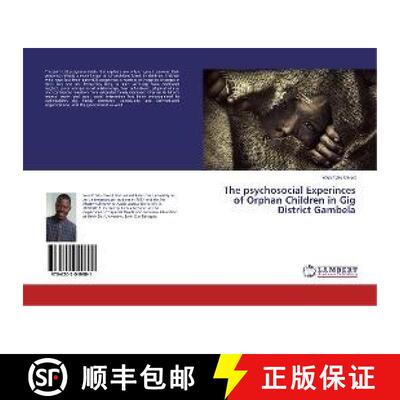 预订 The psychosocial Experinces of Orphan Children in Gig District Gambela [9786202049801]