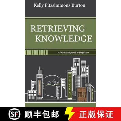 【3-4周达】Retrieving Knowledge: A Socratic Response to Skepticism [9780692184868]