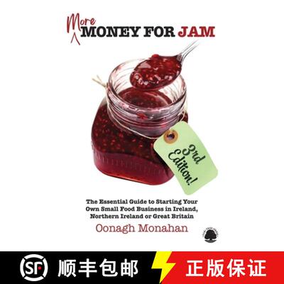 【3-4周达】More Money for Jam (3e): The Essential Guide to Starting Your Own Food Business in Ireland... [9781781195864]