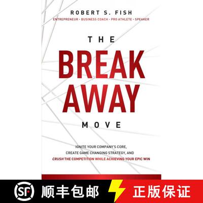 【3-4周达】The Break Away Move : Ignite Your Company's Core, Create Game Changing Strategy, And Crush... [9781599325989]