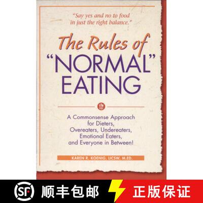 【3-4周达】The Rules of Normal Eating : A Commonsense Approach for Dieters, Overeaters, Undereaters, ... [9780936077215]
