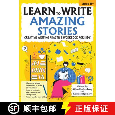 【3-4周达】Learn to Write Amazing Stories: Creative Writing Practice Workbook for Kids | Ages 8-12 Ye... [9789362145925]