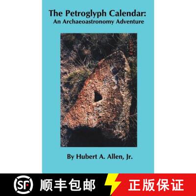 【3-4周达】The Petroglyph Calendar: An Archaeoastronomy Adventure [9780964169470]
