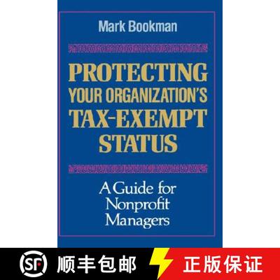 【3-4周达】Protecting Your Organization's Tax-Exempt Status - A Guide for Nonprofit Managers: A Guide... [9781555424329]