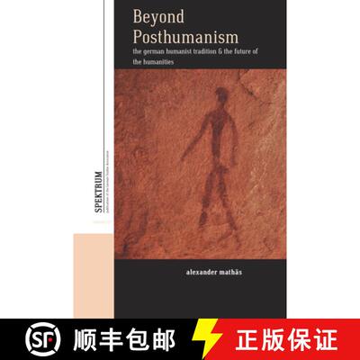 【3-4周达】Beyond Posthumanism: The German Humanist Tradition and the Future of the Humanities [9781836950745]