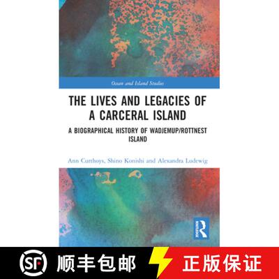 【3-4周达】The Lives and Legacies of a Carceral Island: A Biographical History of Wadjemup/Rottnest I... [9781032185057]