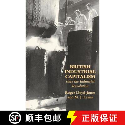 【3-4周达】British Industrial Capitalism Since The Industrial Revolution: Since the Industrial Revolu... [9781857284096]