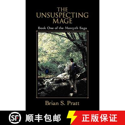 【3-4周达】The Unsuspecting Mage: Book One of the Morcyth Saga [9780984312726]